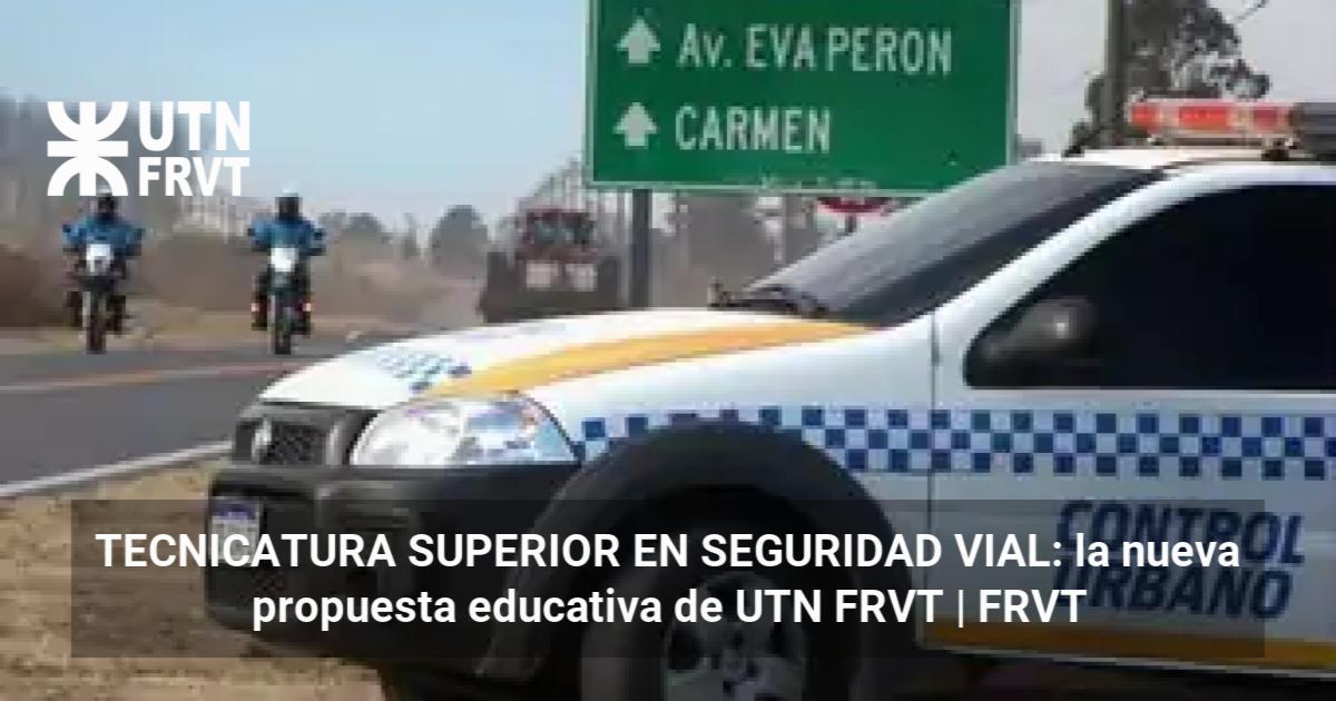 TECNICATURA SUPERIOR EN SEGURIDAD VIAL: la nueva propuesta educativa de ...