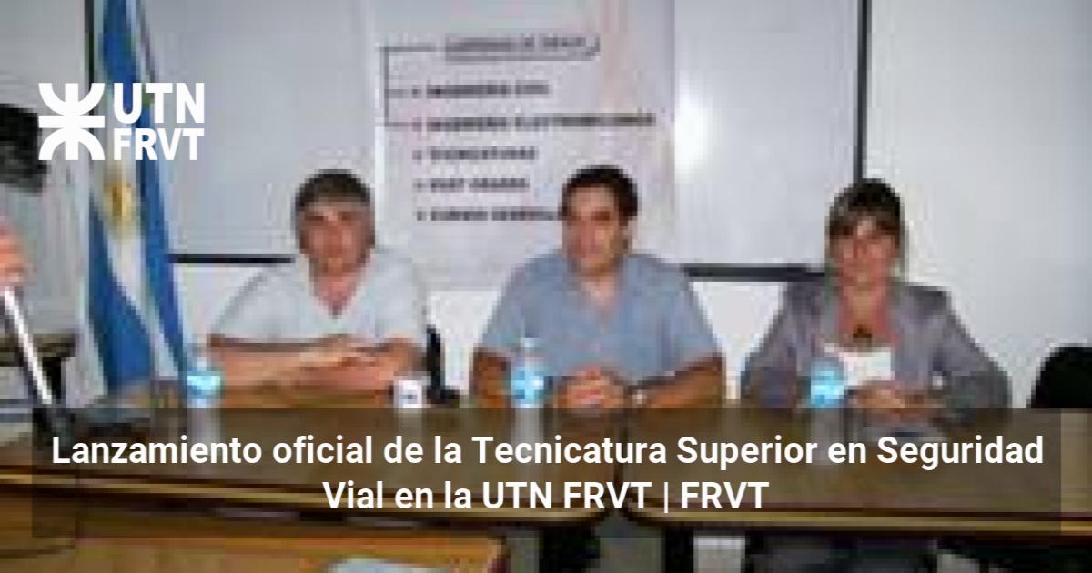 Lanzamiento oficial de la Tecnicatura Superior en Seguridad Vial en la ...