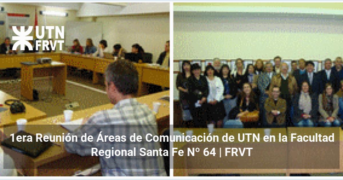 1era Reunión de Áreas de Comunicación de UTN en la Facultad Regional ...