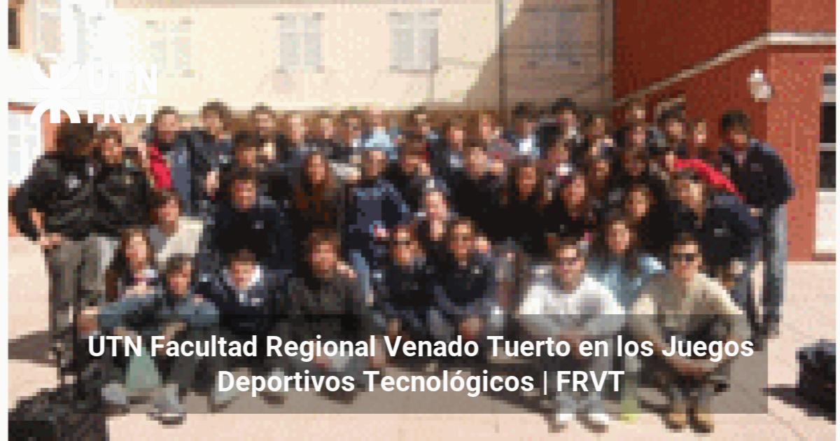 UTN Facultad Regional Venado Tuerto en los Juegos Deportivos ...