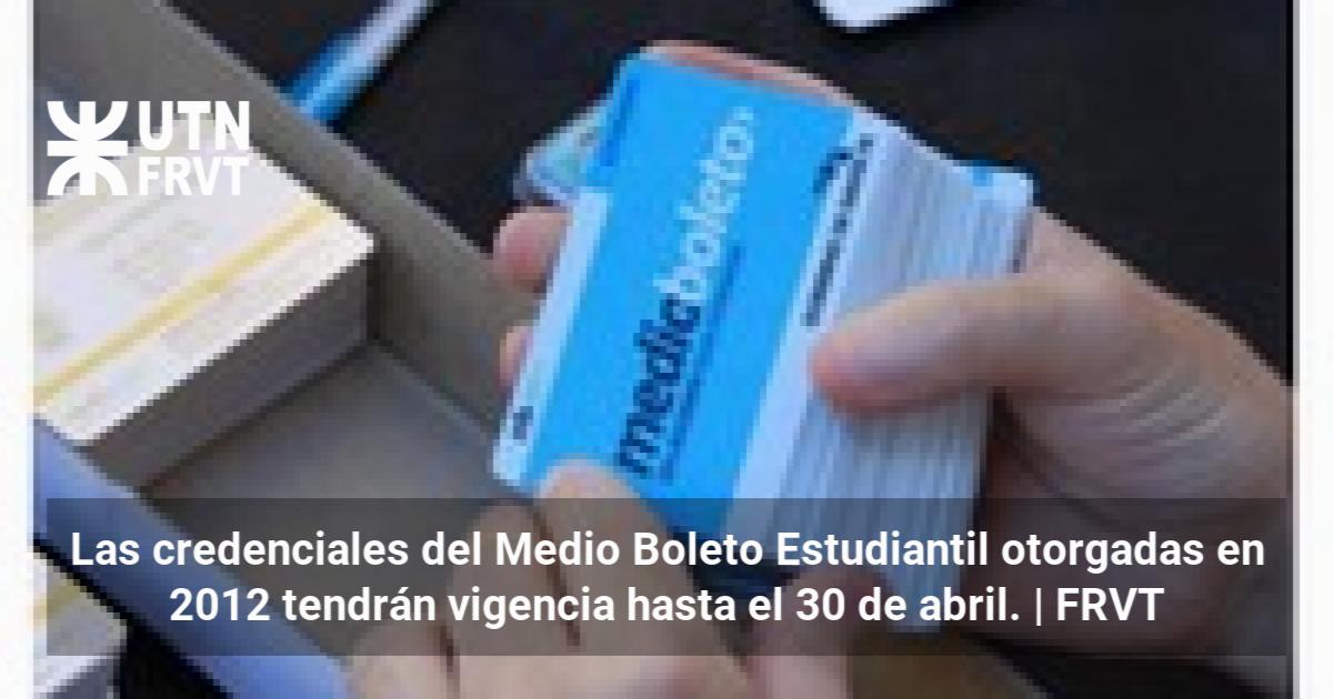 Las credenciales del Medio Boleto Estudiantil otorgadas en 2012 tendrán ... Las credenciales del Medio Boleto Estudiantil otorgadas en 2012 tendrán ...