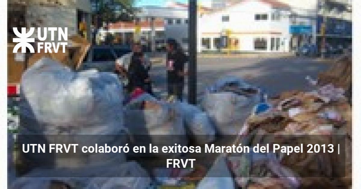 UTN FRVT colaboró en la exitosa Maratón del Papel 2013 | FRVT