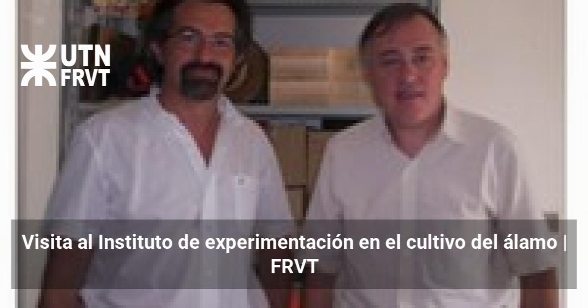 Visita al Instituto de experimentación en el cultivo del álamo | FRVT