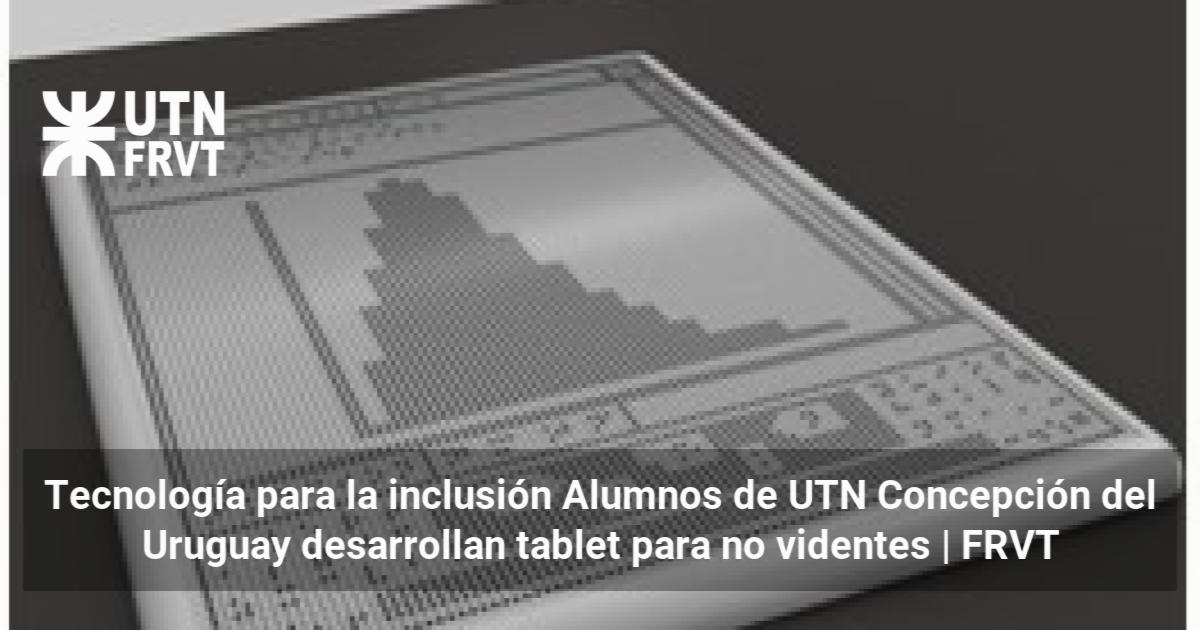 Tecnología para la inclusión Alumnos de UTN Concepción del Uruguay ...