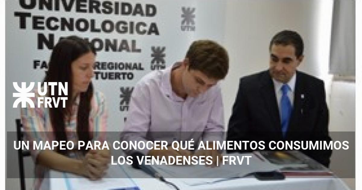 UN MAPEO PARA CONOCER QUÉ ALIMENTOS CONSUMIMOS LOS VENADENSES | FRVT