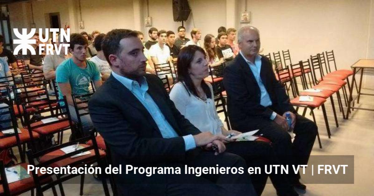 Presentación del Programa Ingenieros en UTN VT | FRVT
