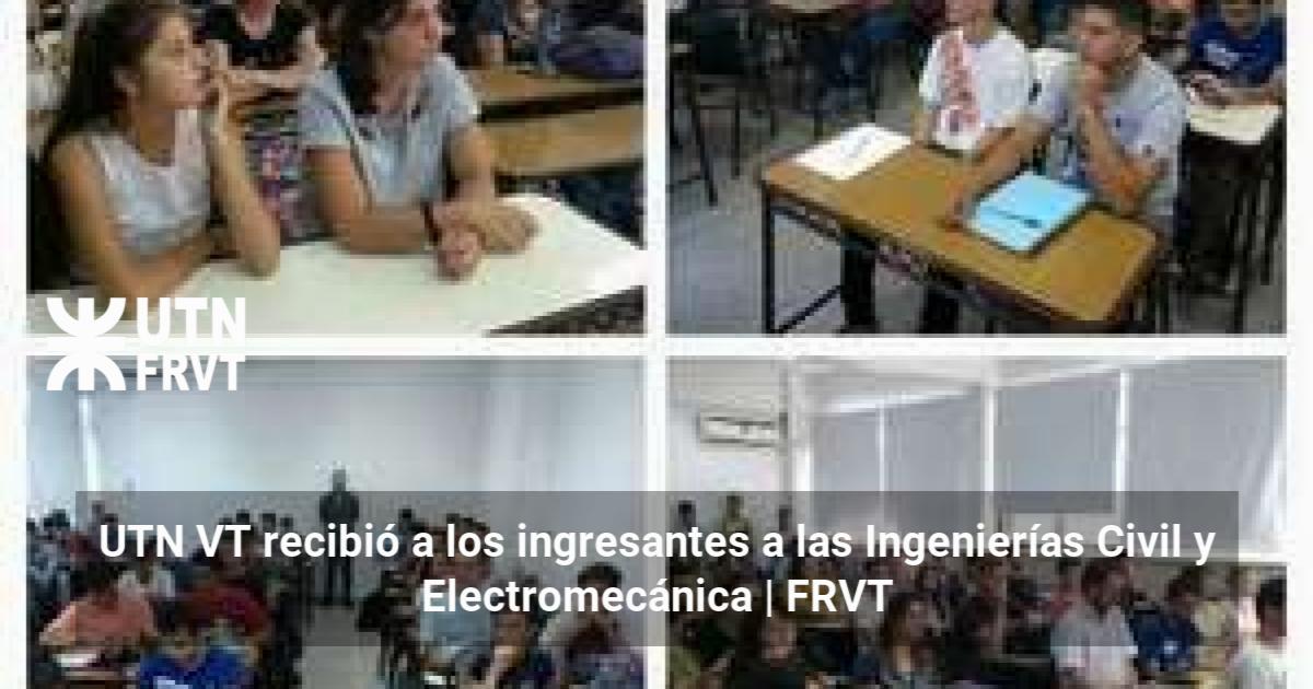 UTN VT recibió a los ingresantes a las Ingenierías Civil y ...
