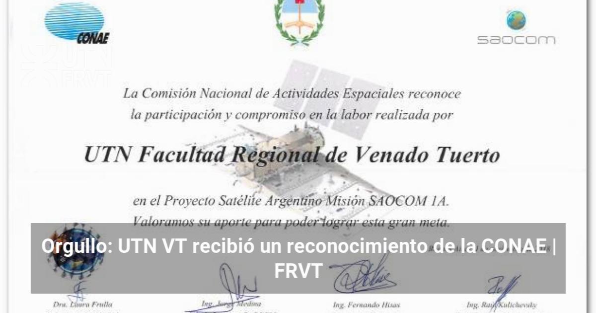 Orgullo: UTN VT recibió un reconocimiento de la CONAE | FRVT