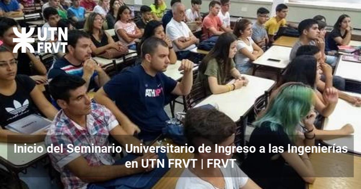Inicio del Seminario Universitario de Ingreso a las Ingenierías en UTN ...