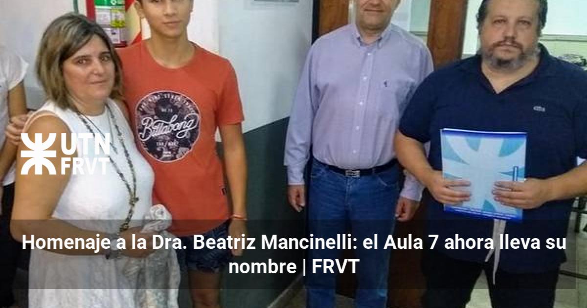 Homenaje a la Dra. Beatriz Mancinelli: el Aula 7 ahora lleva su nombre ...