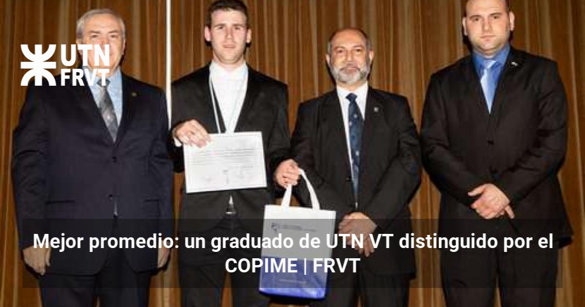 Mejor promedio: un graduado de UTN VT distinguido por el COPIME | FRVT