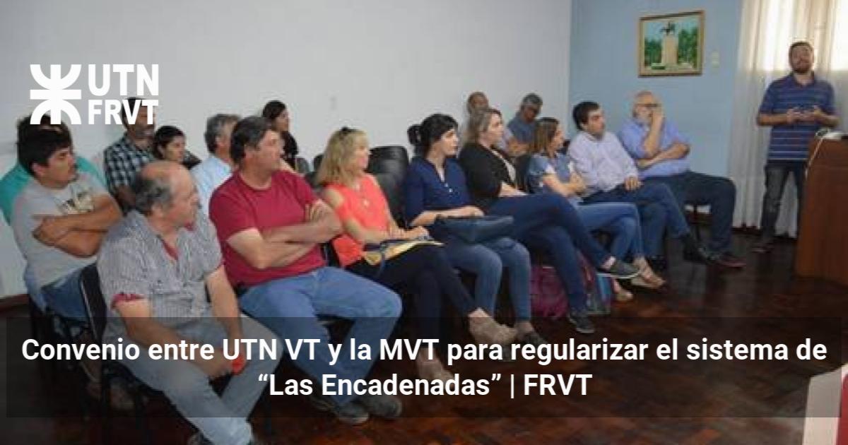 Convenio entre UTN VT y la MVT para regularizar el sistema de “Las ...