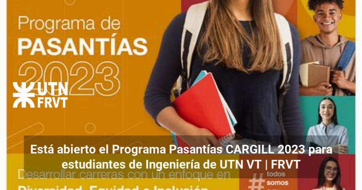 Está abierto el Programa Pasantías CARGILL 2023 para estudiantes de ...