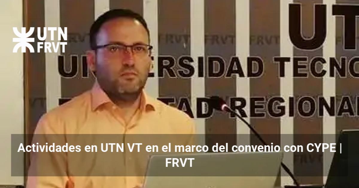 Actividades en UTN VT en el marco del convenio con CYPE | FRVT