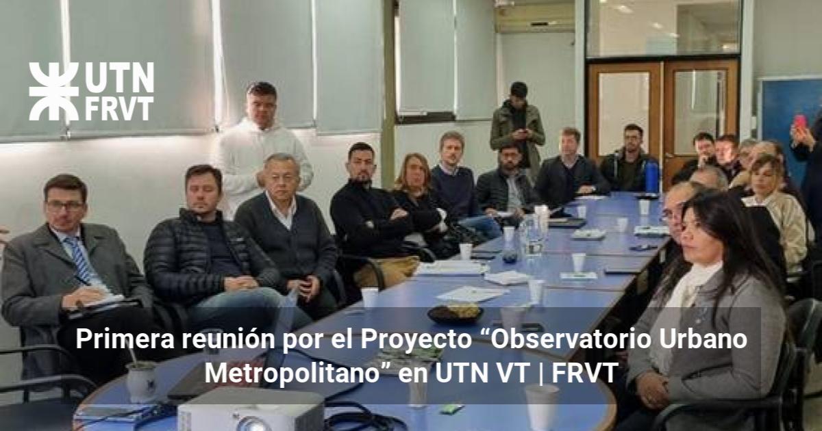 Primera reunión por el Proyecto “Observatorio Urbano Metropolitano” en ...