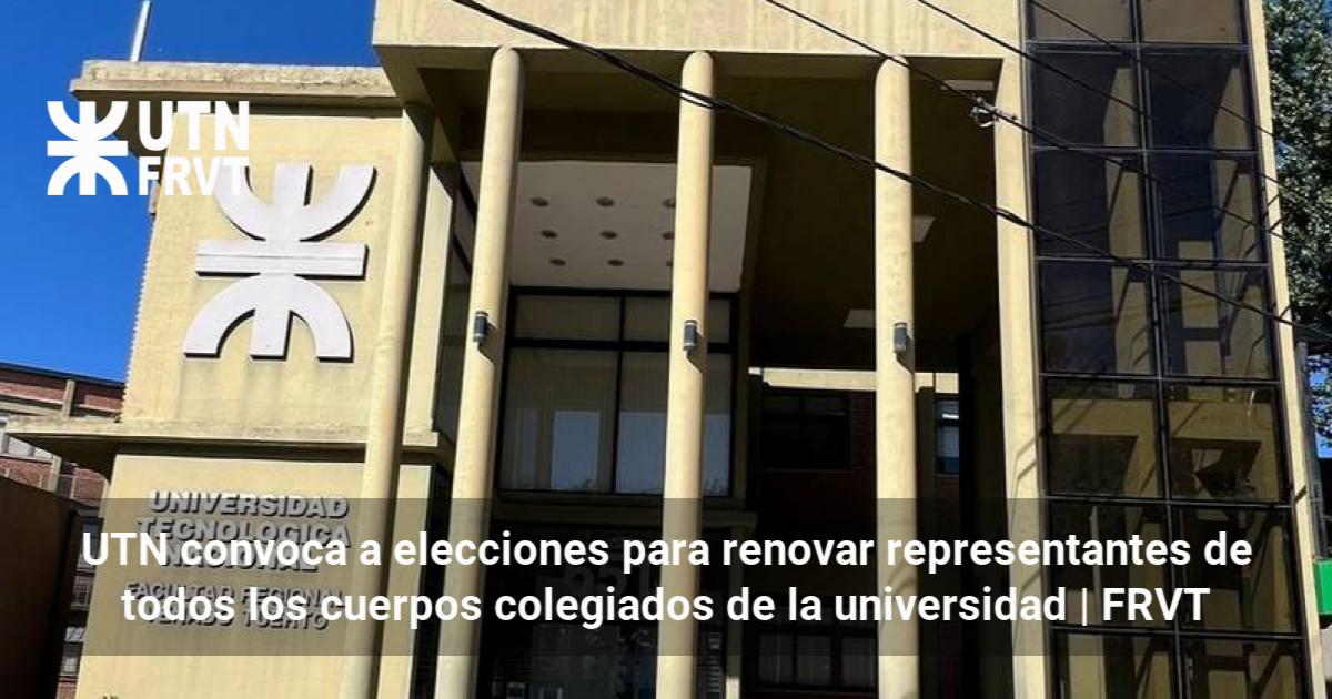 UTN convoca a elecciones para renovar representantes de todos los ...