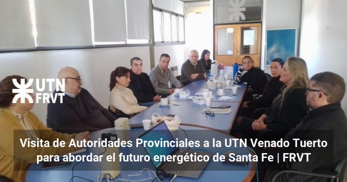 Visita de Autoridades Provinciales a la UTN Venado Tuerto para abordar ...