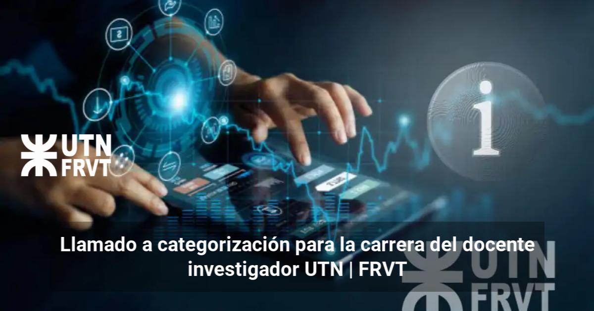 Llamado a categorización para la carrera del docente investigador UTN ...