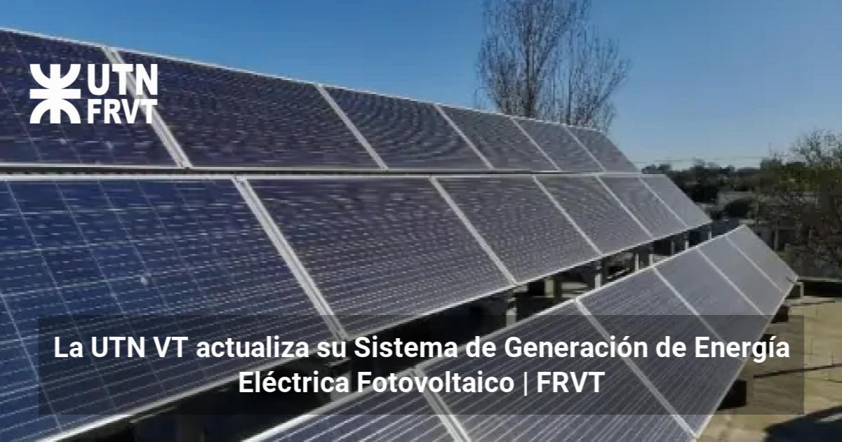 La UTN VT actualiza su Sistema de Generación de Energía Eléctrica ...