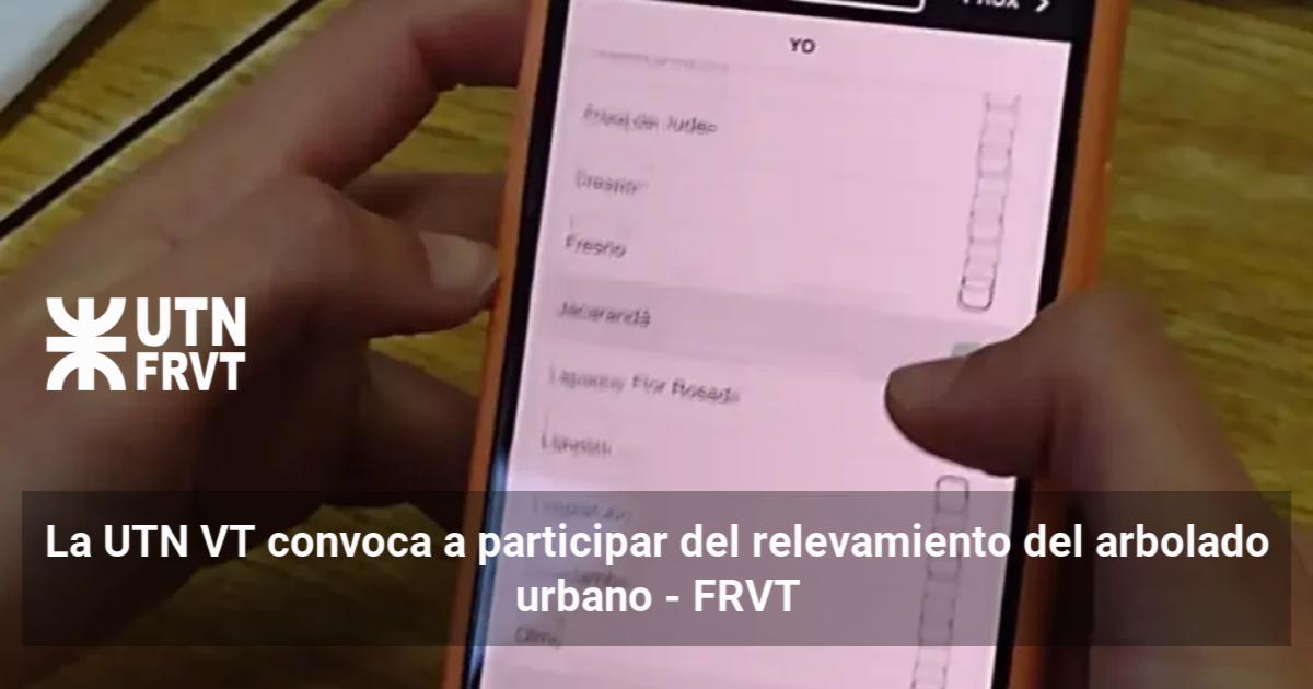 La UTN VT convoca a participar del relevamiento del arbolado urbano | FRVT
