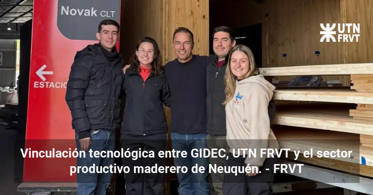 Vinculación tecnológica entre GIDEC, UTN FRVT y el sector productivo ...